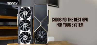 Choosing the best GPU for your System - Sibbex
